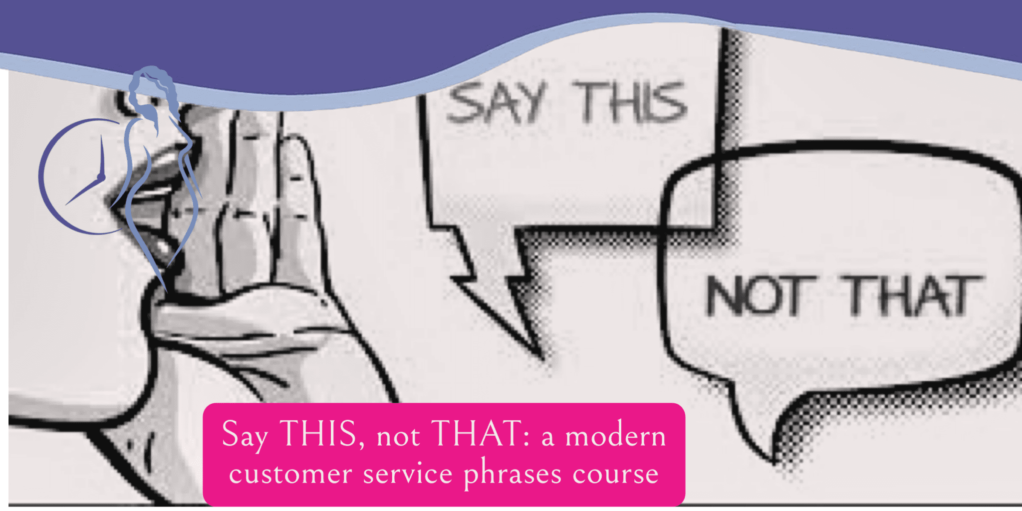 Say “This”, not “That” (a customer service course) – Taime Out ...