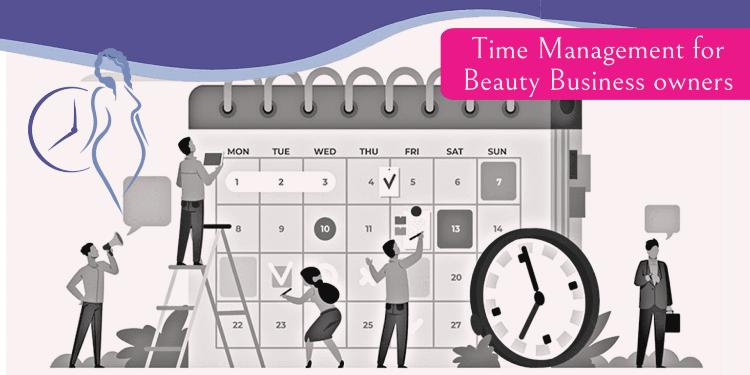 Time Management for Beauty Business owners – Taime Out Sculpting Institute